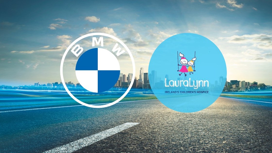 BMW 100k in May BMW is fundraising for LauraLynn Children's Hospice
