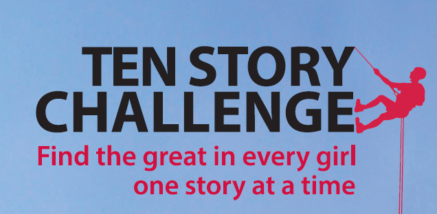 Ten Story Challenge: Find the Great in Every Girl One Story at a Time ...