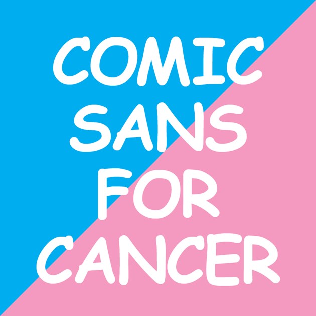 Comic Sans for Cancer is fundraising for Cancer Research UK