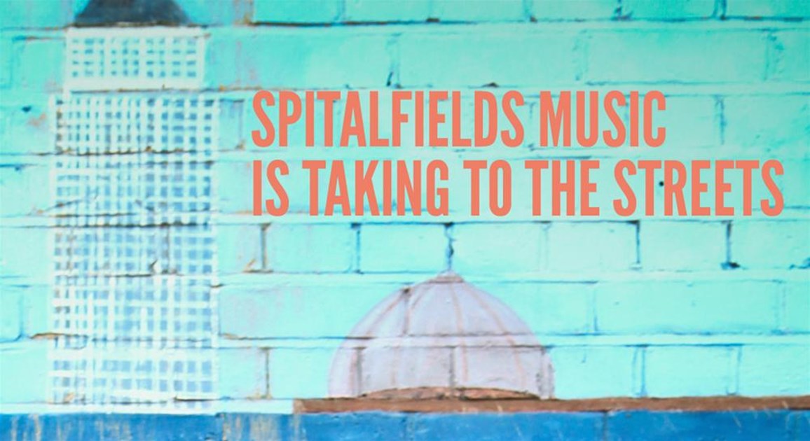 Spitalfields Music is fundraising for Spitalfields Music